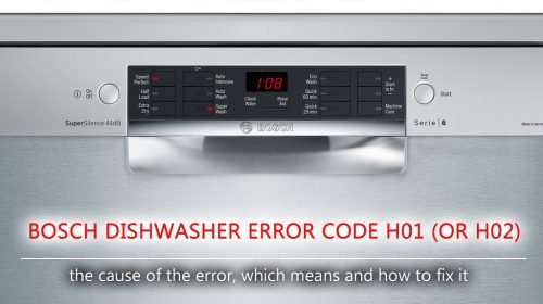 Bosch dishwasher error code h01 (or h02)